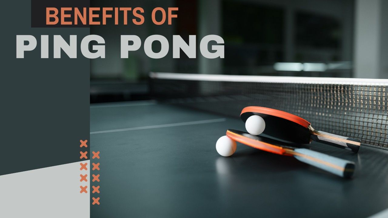 Benefits of Ping Pong: Fun, Fitness, and Mental Agility